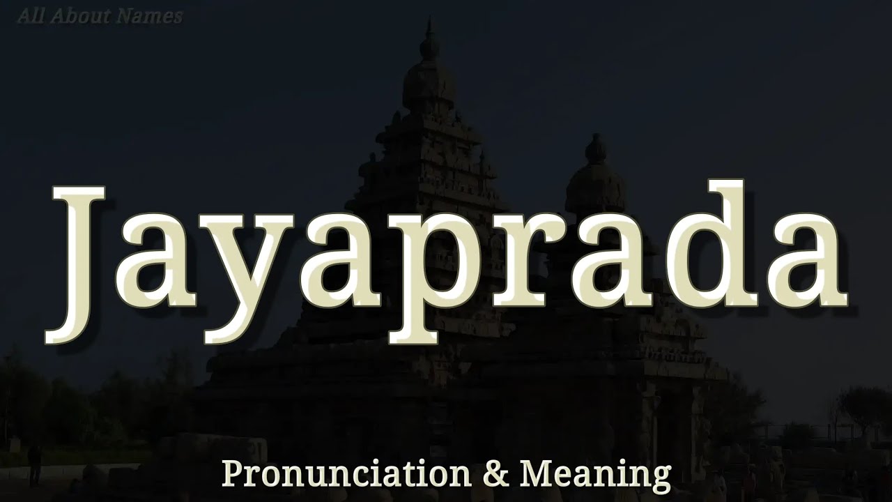 Jayaprada - Pronunciation and Meaning - North Indian and South Indian ...