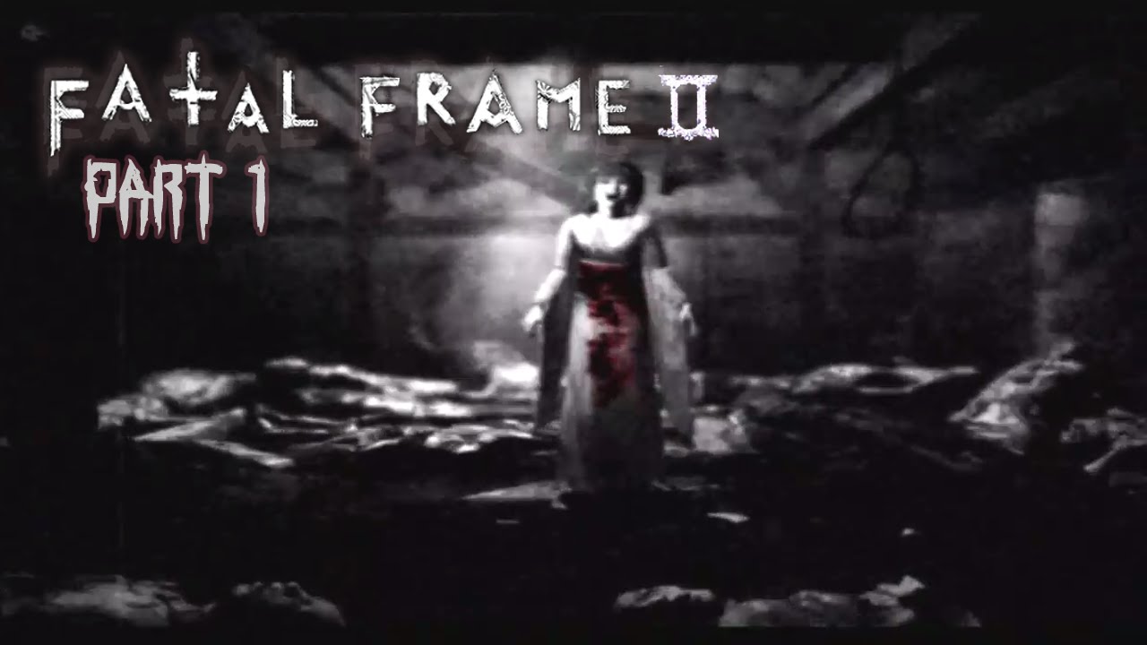 Fatal Frame II (Stream) Part 1 - YouTube