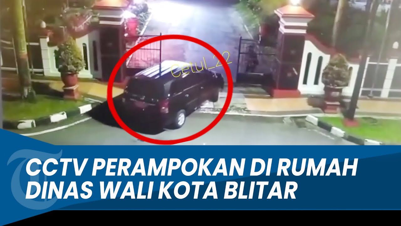 DETIK-DETIK CCTV Mobil Perampok Masuk Rumah Dinas Wali Kota Blitar ...