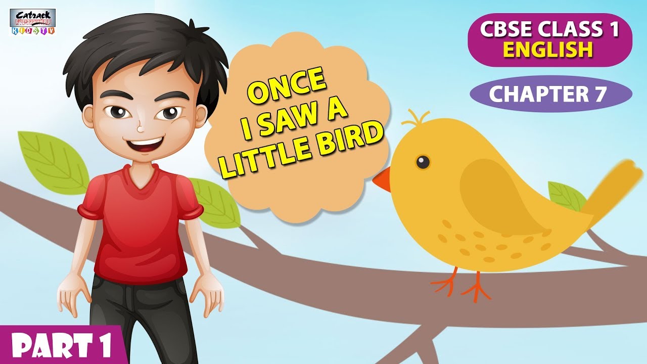 Once I saw a Little Bird | CBSE Class 1- English Chapter 7 | Catrack ...