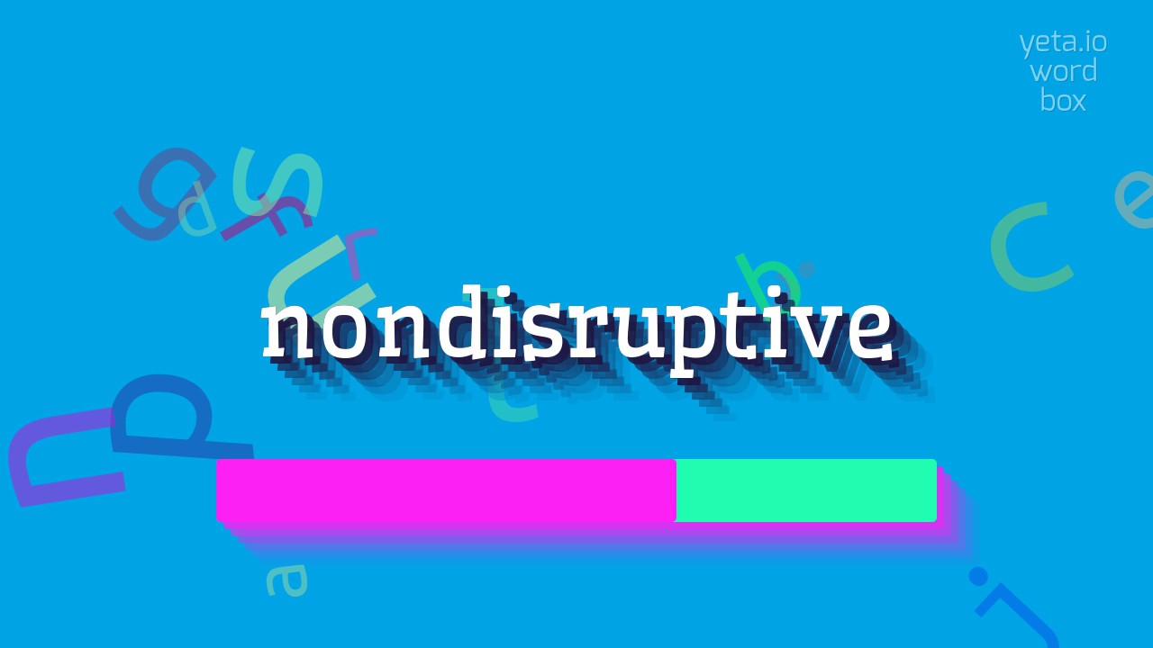 How to say "nondisruptive"! (High Quality Voices) - YouTube