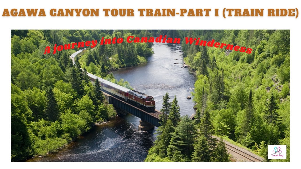 Agawa Canyon Tour Train-Part I (Train Ride) || Travel Bug Info || - YouTube