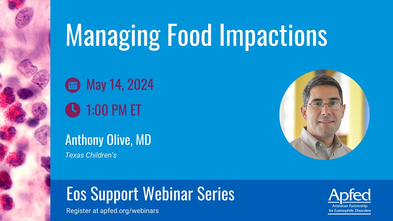 Managing Food Impactions | APFED Eos Support Webinar Series - YouTube