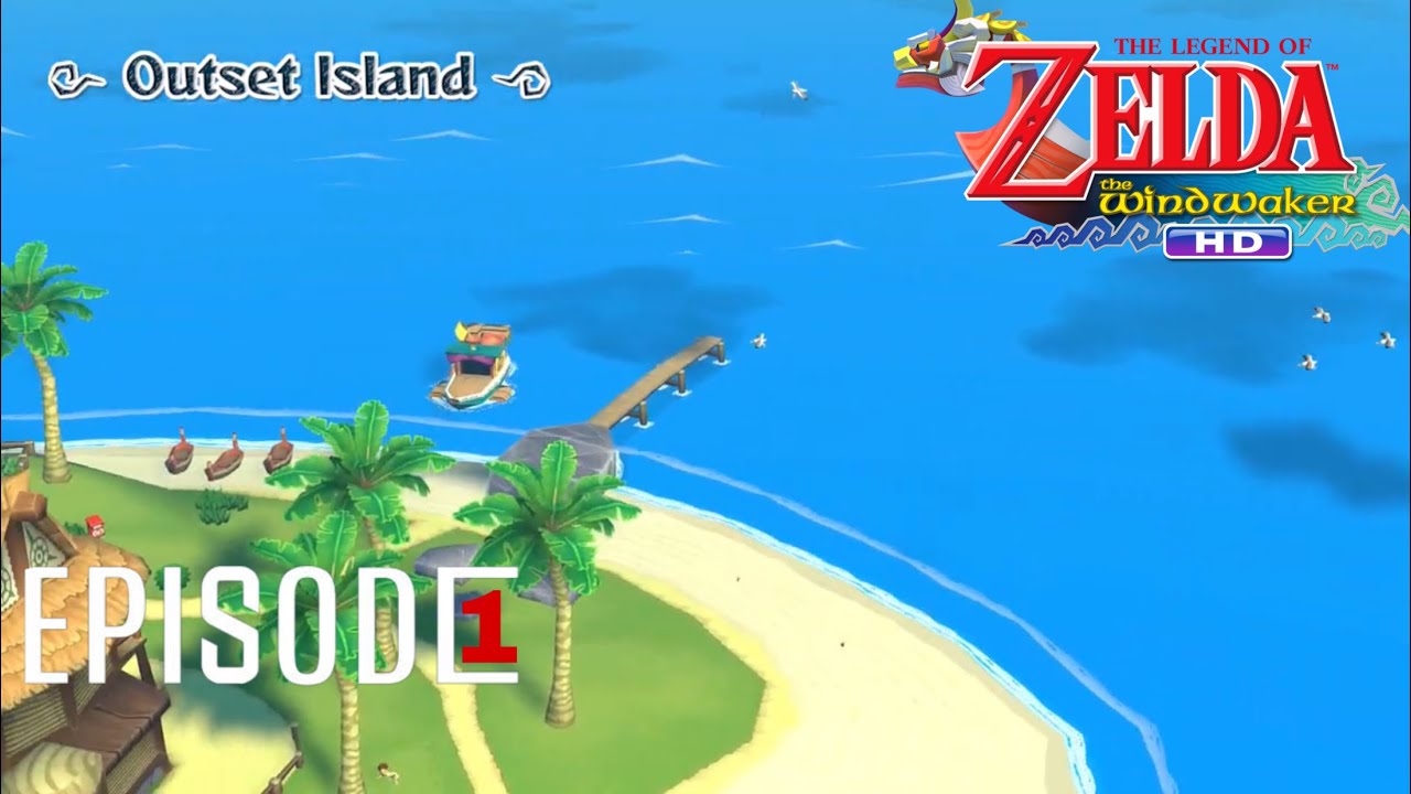 The Legend of Zelda The Wind Waker HD - Outset island - Episode 1 - YouTube