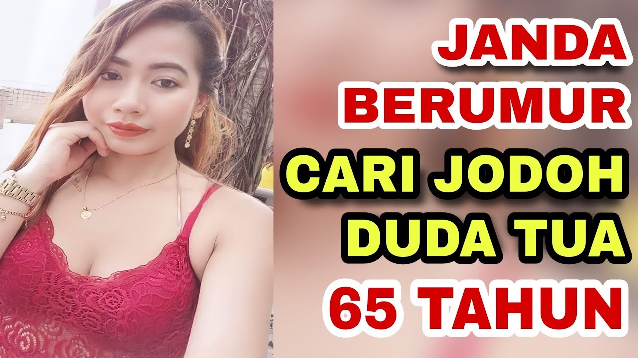 CARI DUDA 65 TAHUN UNTUK JADI SUAMI KU - JANDA CARI JODOH | JANDA CARI DUDA SEDERHANA - YouTube
