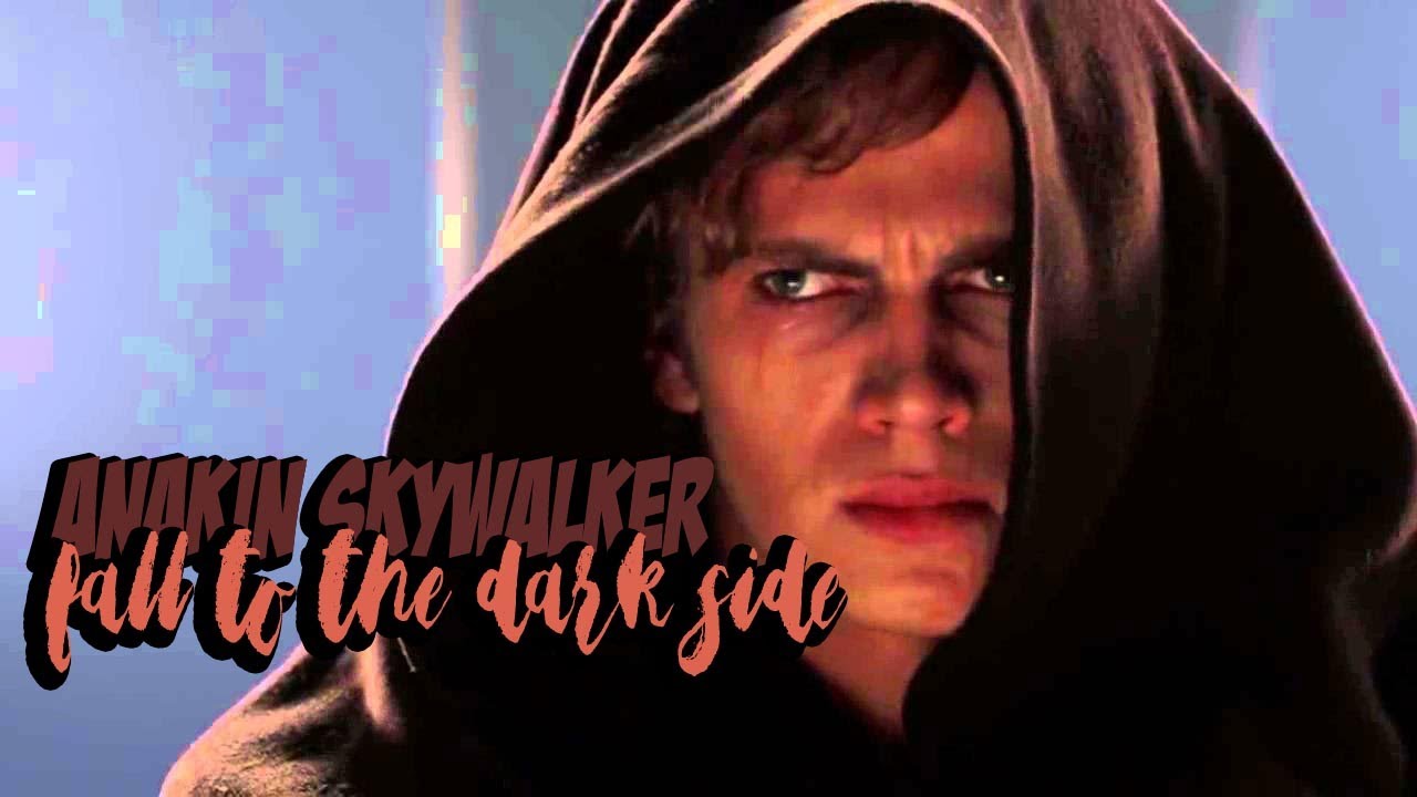 Anakin Skywalker - Fall to the Dark Side - YouTube