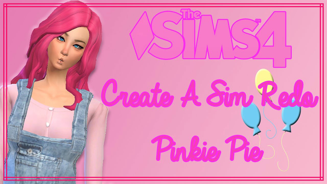 The Sims 4: Create A Sim Redo | Pinkie Pie - YouTube