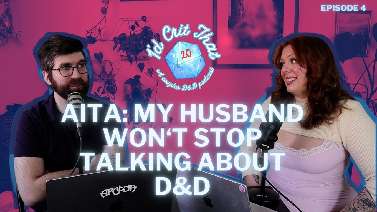 Husband Won't Stop Talking About D&D, Animate Dead & More | I'd Crit ...