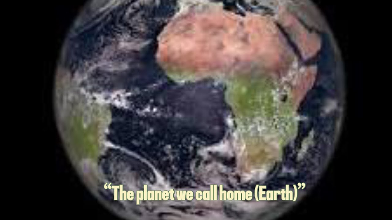 “The planet we call home (Earth)” - YouTube