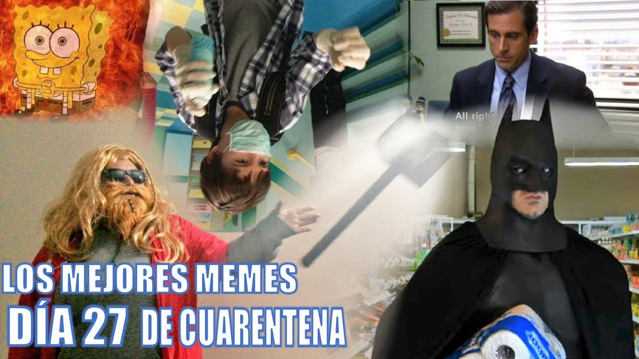 LOS MEJORES MEMES DE LA CUARENTENA | MEMES DIA 27 DE LA CUARENTENA ...