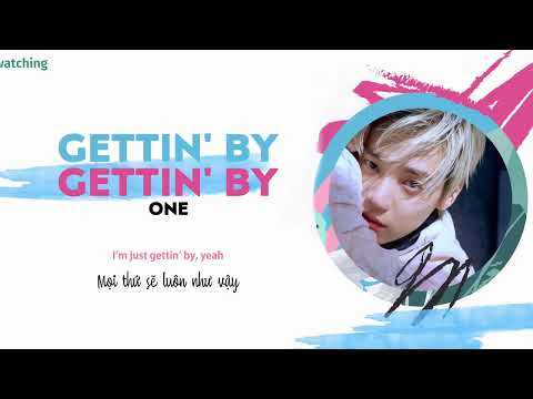 [Vietsub + Engsub] Gettin' by ‘그냥 그래  | ONE