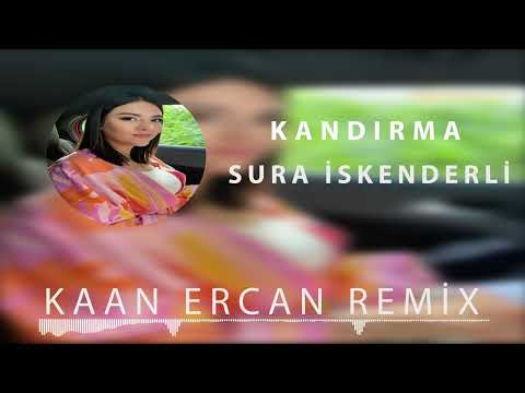 Sura İskenderli - Kandırma (Kaan Ercan Remix)