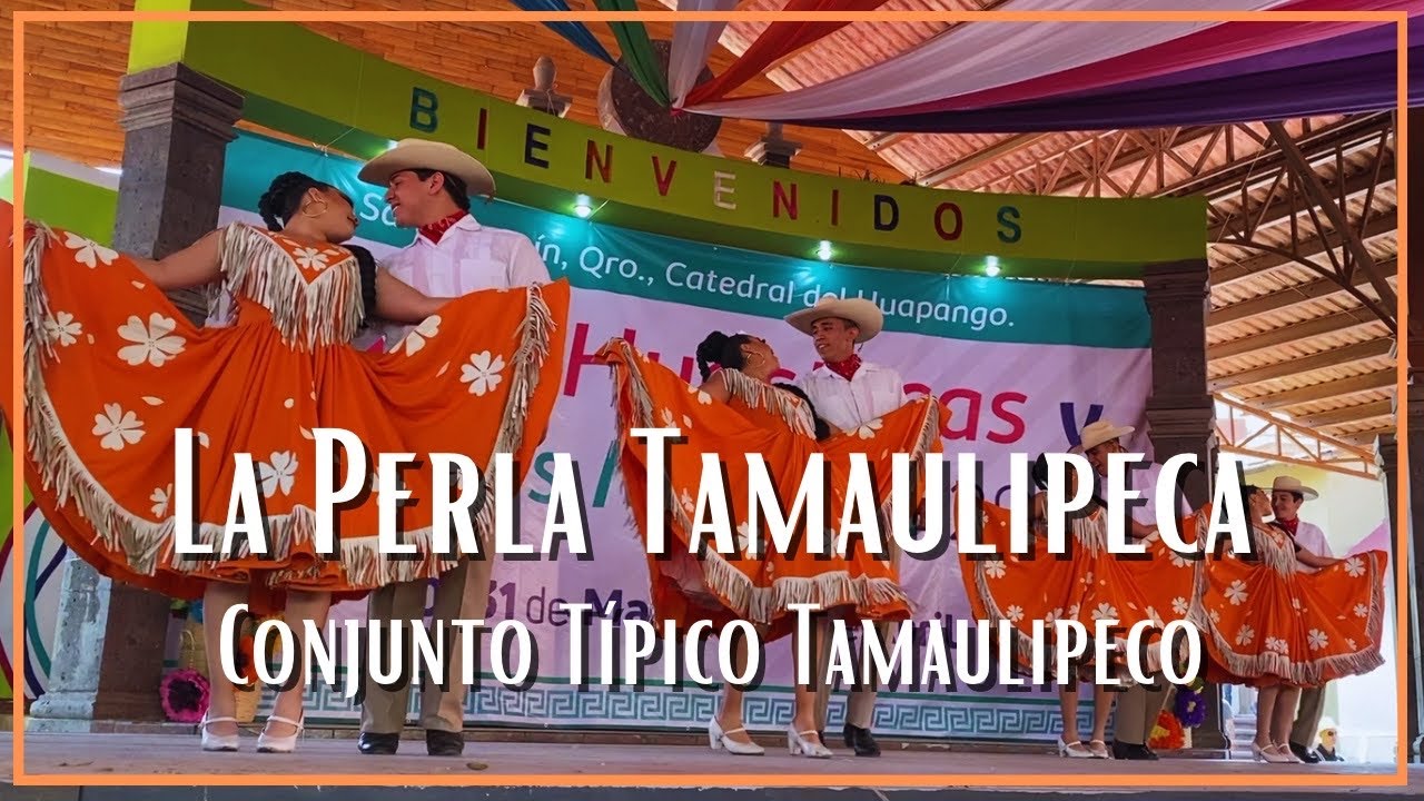 Conjunto Típico Tamaulipeco - La Perla Tamaulipeca - YouTube