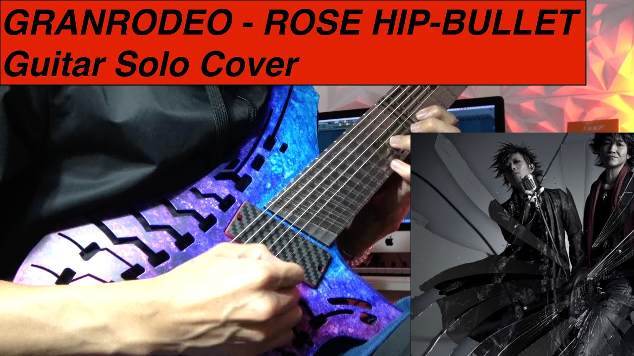 GRANRODEO - ROSE HIP-BULLET Solo Cover - YouTube