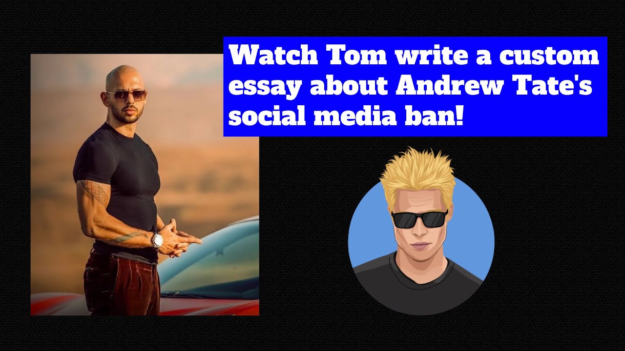 Andrew Tate Social Media Ban: Watch Tom write an essay about it! - YouTube