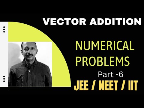 VECTORS ADDITION ( NUMERICAL PROBLEMS ) || Part -6 || By : M.C ...