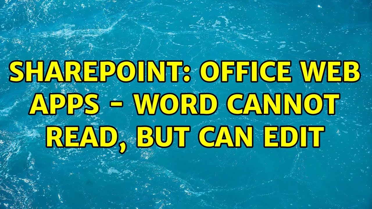 Sharepoint: Office Web Apps - Word Cannot Read, But Can Edit - YouTube