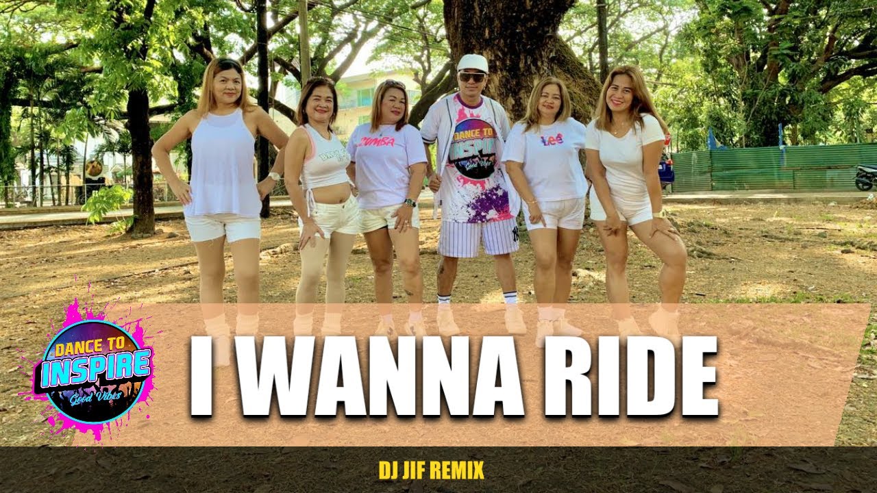 I WANNA RIDE ( Dj Jif Remix ) - Dance Trends | Dance Fitness | Zumba l ...