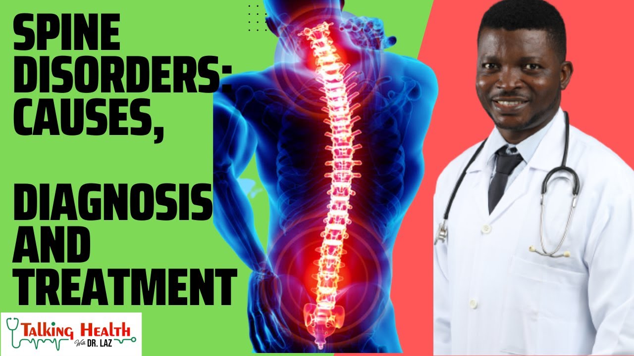 Spine Disorders: Causes, Diagnosis and Treatment - YouTube