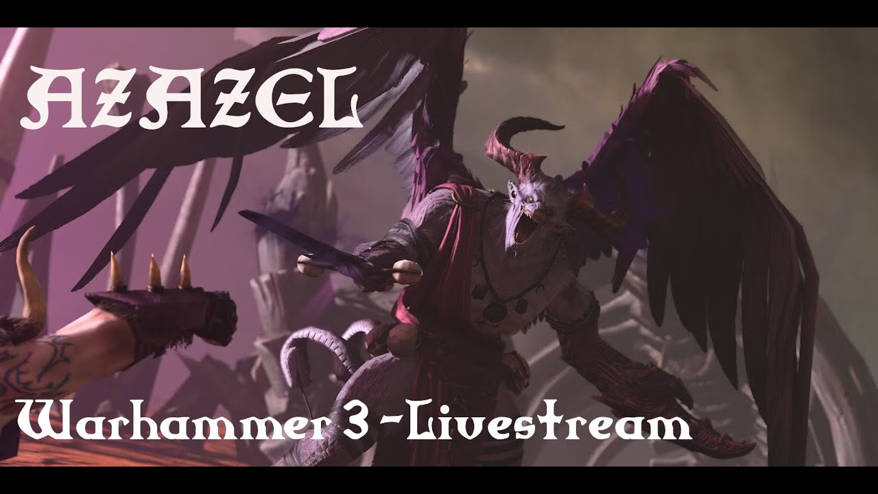 Azazel - Total War Warhammer 3 | Livestream - YouTube