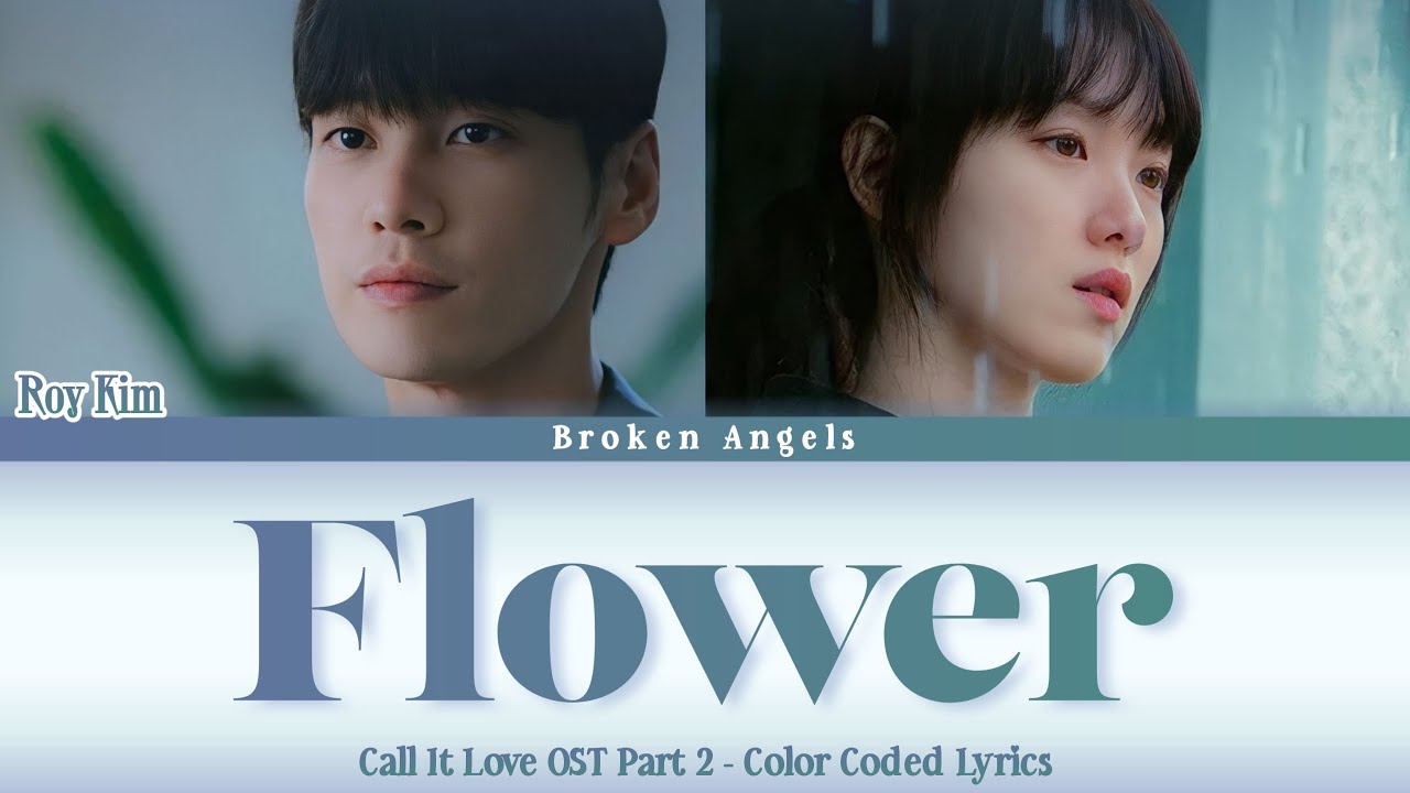 Roy Kim - Flower [OST Call It Love Part 2] Lyrics Sub Han/Rom/Eng - YouTube