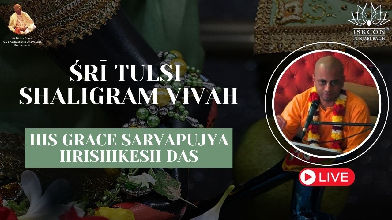 His Grace Sarvapujya Hrishikesh Das | Sri Tulsi Shaligram Vivah | 15th ...