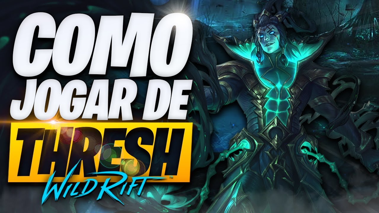 O Guia Definitivo de COMO JOGAR de THRESH no WILD RIFT! - YouTube