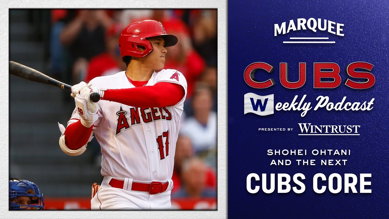 Cubs Weekly Podcast: Shohei Ohtani and the next Cubs core - YouTube