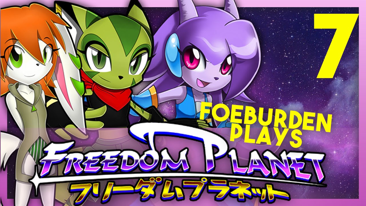 [Let's play Freedom Planet 07] For the Team - YouTube