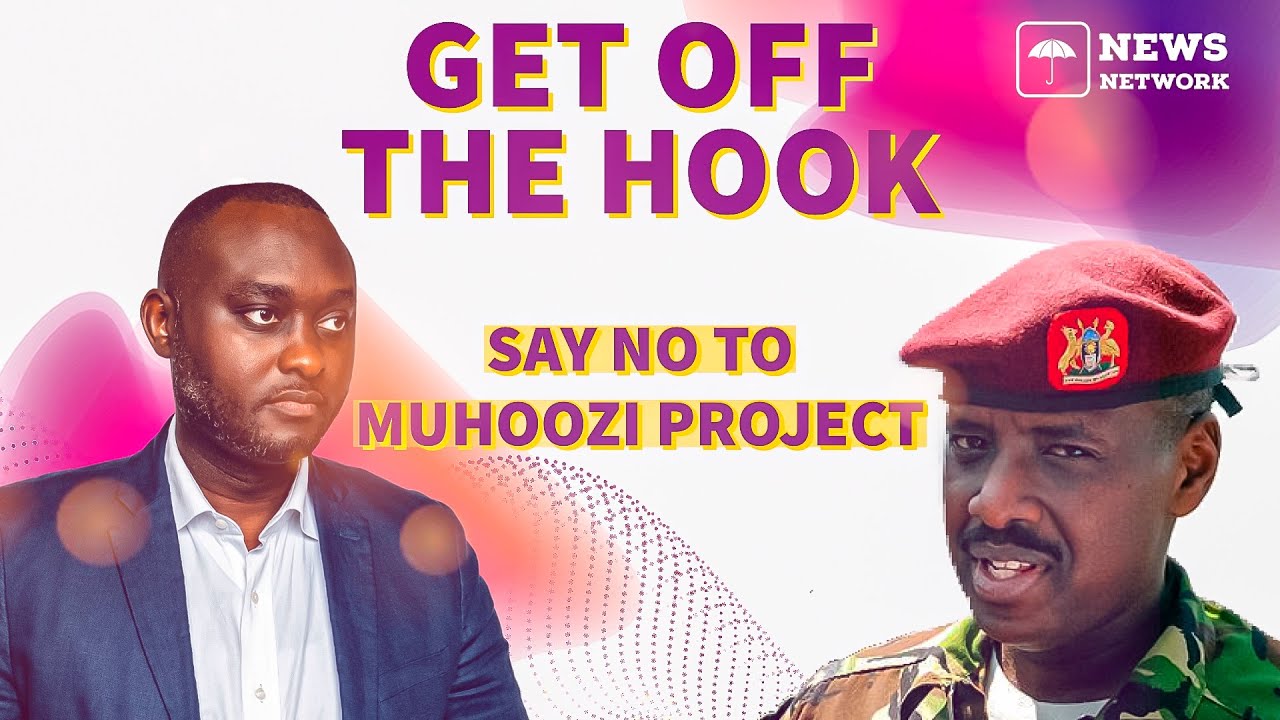 UNN TV | GET OFF THE HOOK | SAY NO TO MUHOOZI PROJECT | FEBRUARY 10 ...
