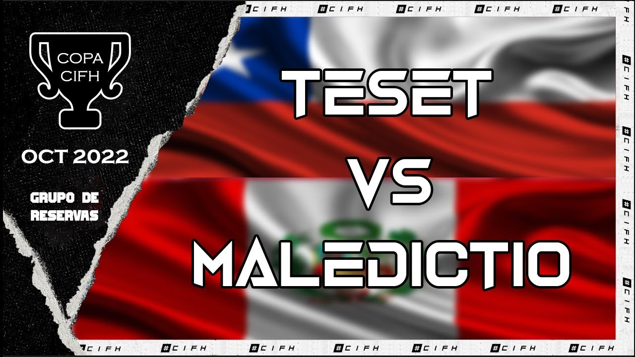 TESET VS MALEDICTO | GRUPO DE RESERVAS | COPA CIFH T6 - YouTube