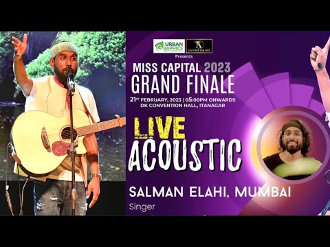 Salman Elahi Singer | Performed Miss Capital-2023 | Arunachal Pradesh ...