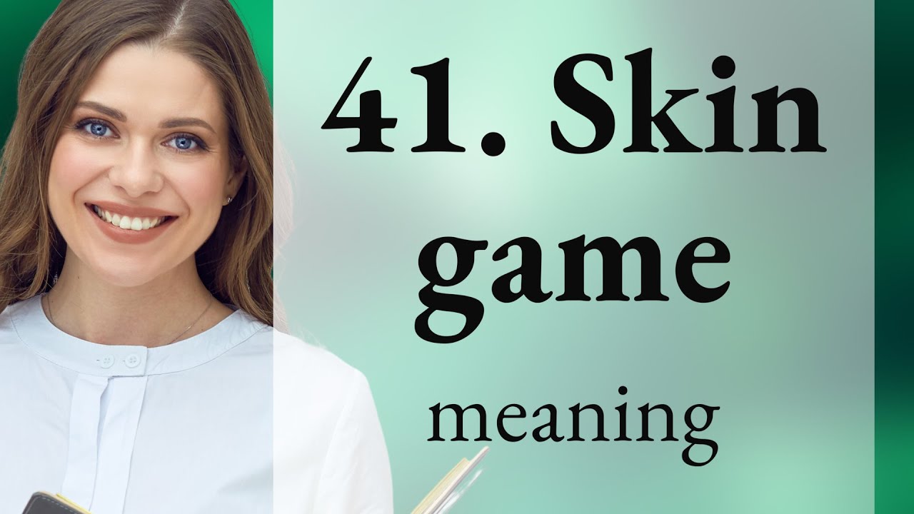 Understanding "Skin Game" in English - YouTube