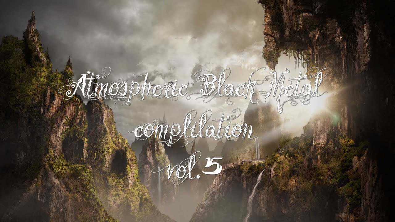 Atmospheric Black Metal Compilation vol 5 - YouTube