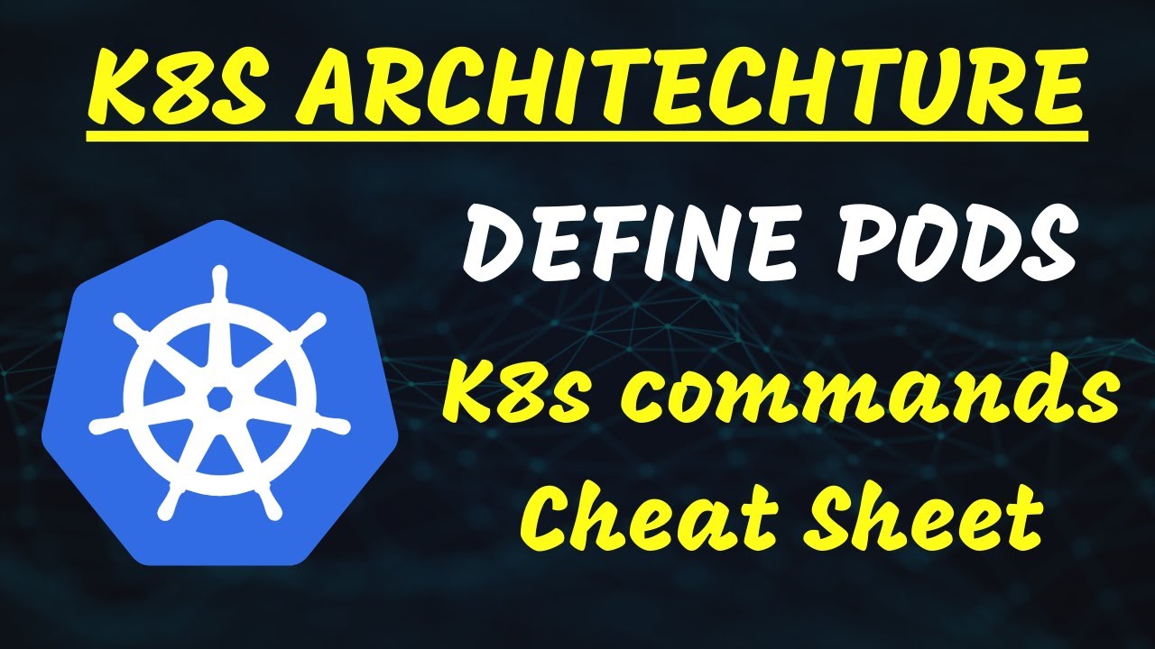 Kubernetes Architecture - How to define pods? | Kubernetes command ...