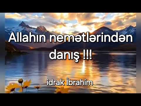Allahın nemətlərini daima xatırla.