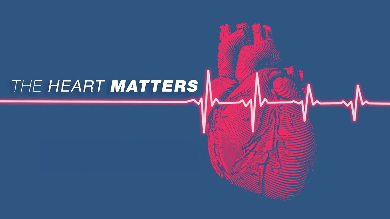 The Heart Matters - YouTube