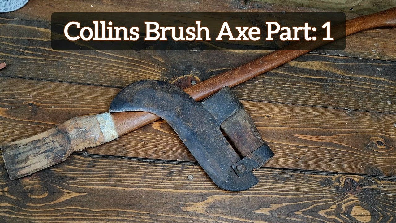 Collins Brush Axe Part: 1 - YouTube
