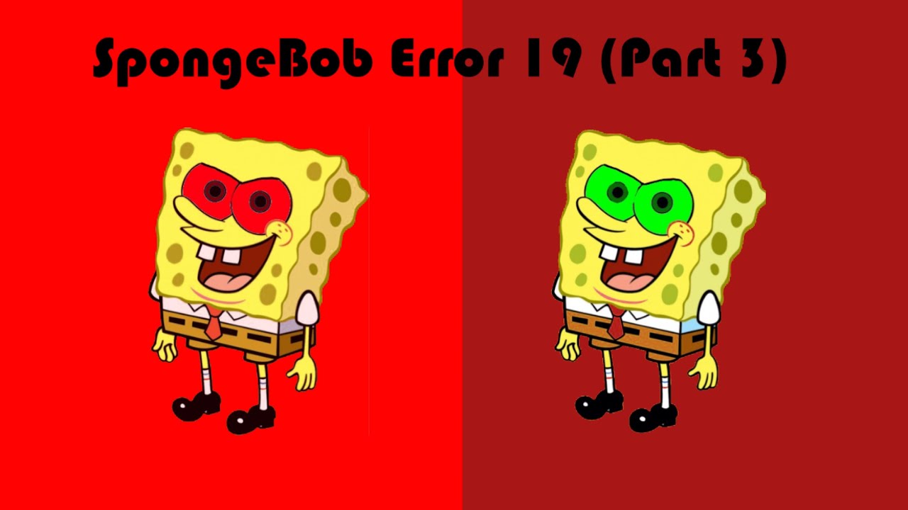 SpongeBob Error 19 (Part 3) - YouTube