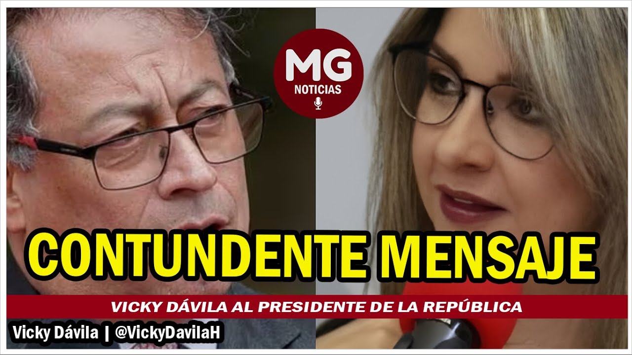 ⛔ CONTUNDENTE MENSAJE VICKY DÁVILA AL PRESIDENTE Y APOYO A LAS FFMM ...