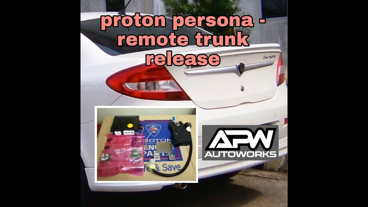 proton persona - remote trunk release - YouTube