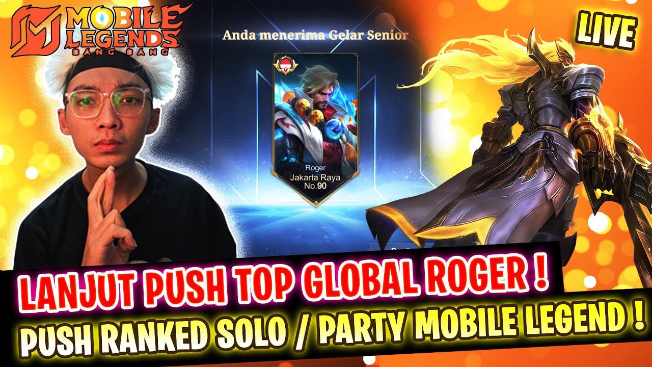 🔴[LIVE] GLOBAL PUSH MMR ROGER ! MOBILE LEGEND INDONESIA ! - YouTube