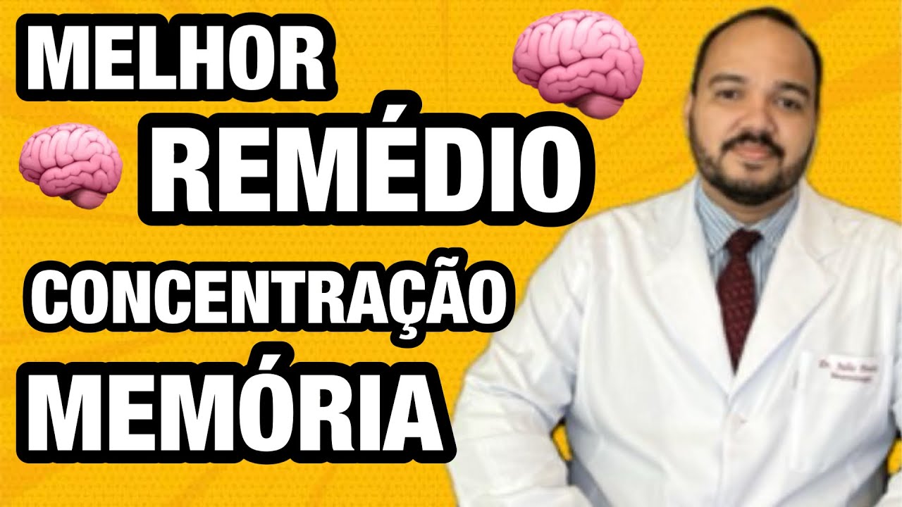 MEMÓRIA E CONCENTRAÇÃO | Qual o melhor remédio para memória e ...