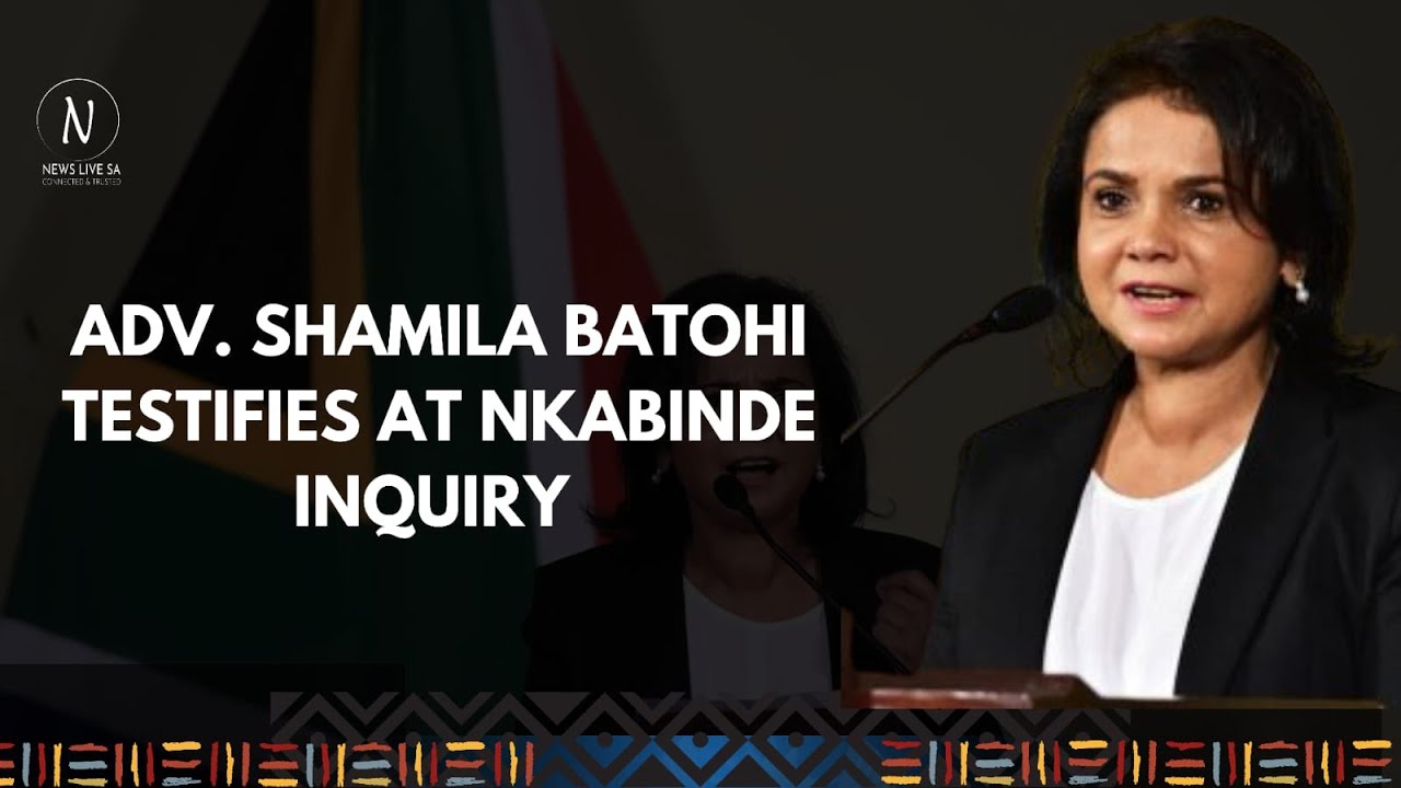 ADV. SHAMILA BATOHI TESTIFIES AT NKABINDE INQUIRY - YouTube
