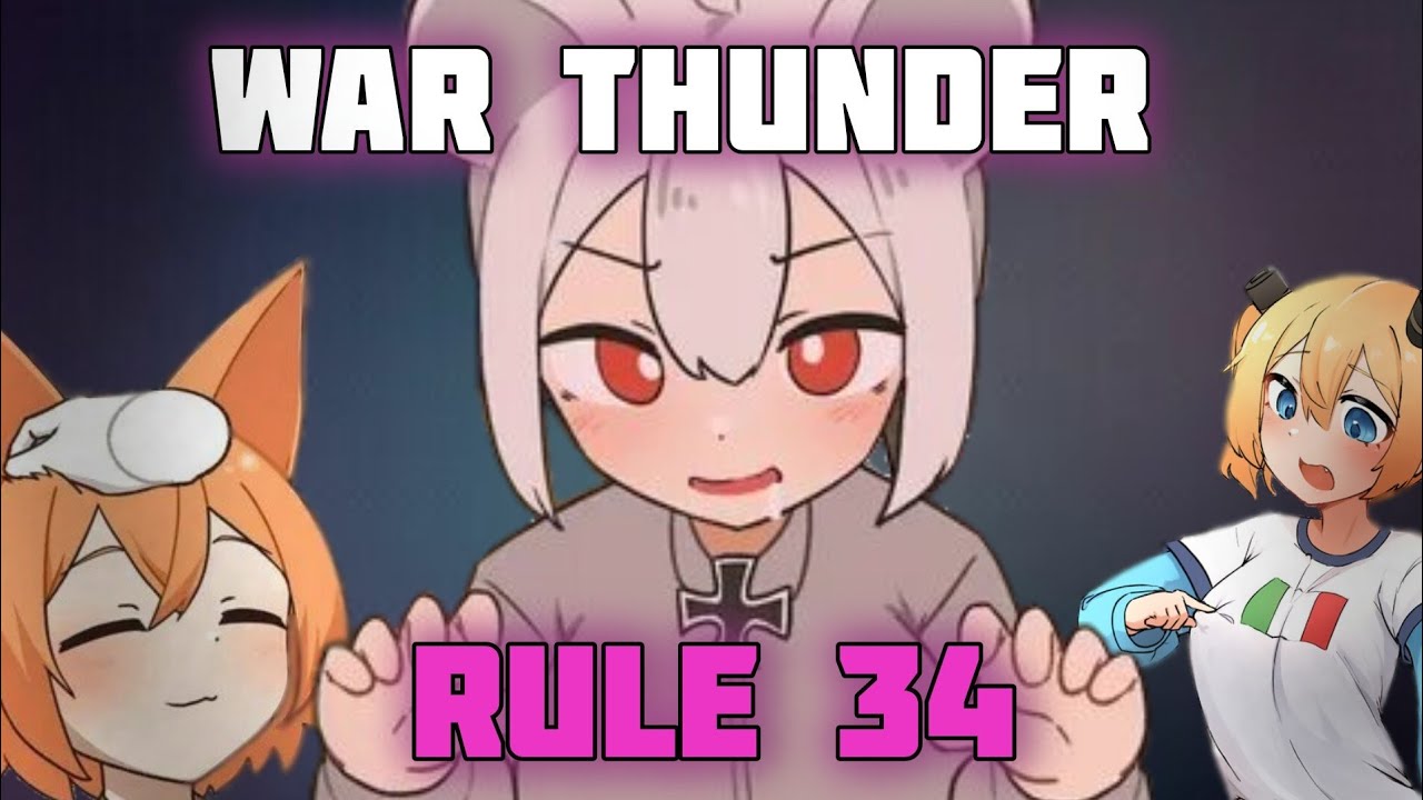 Rule 34 War Thunder Youtube 6987