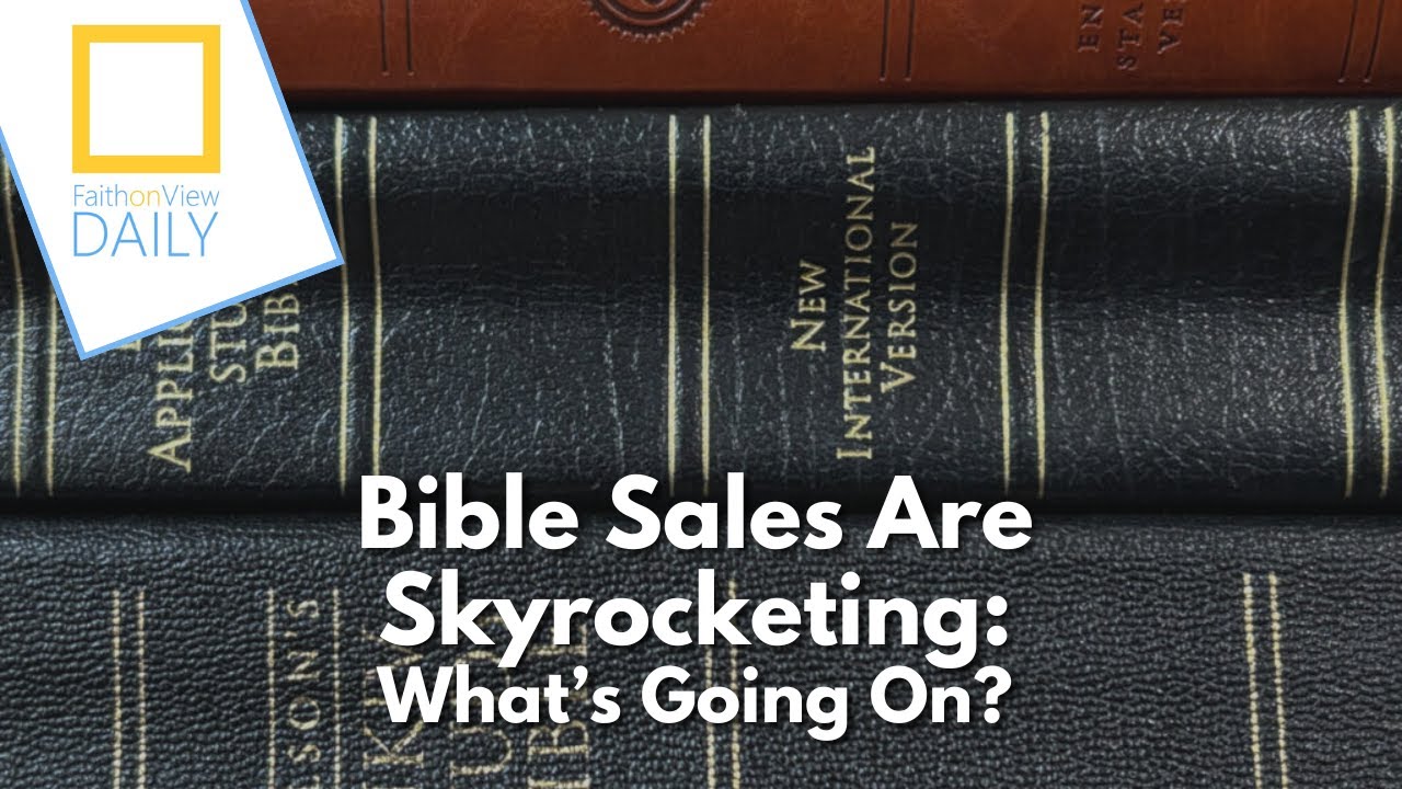 Bible Sales Are Skyrocketing: What’s Going On? - YouTube