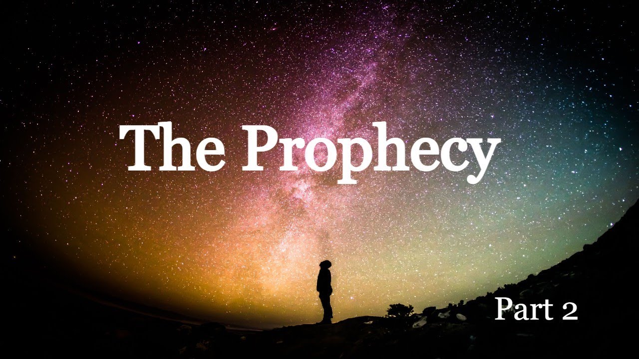 The Prophecy. Part 2 - YouTube