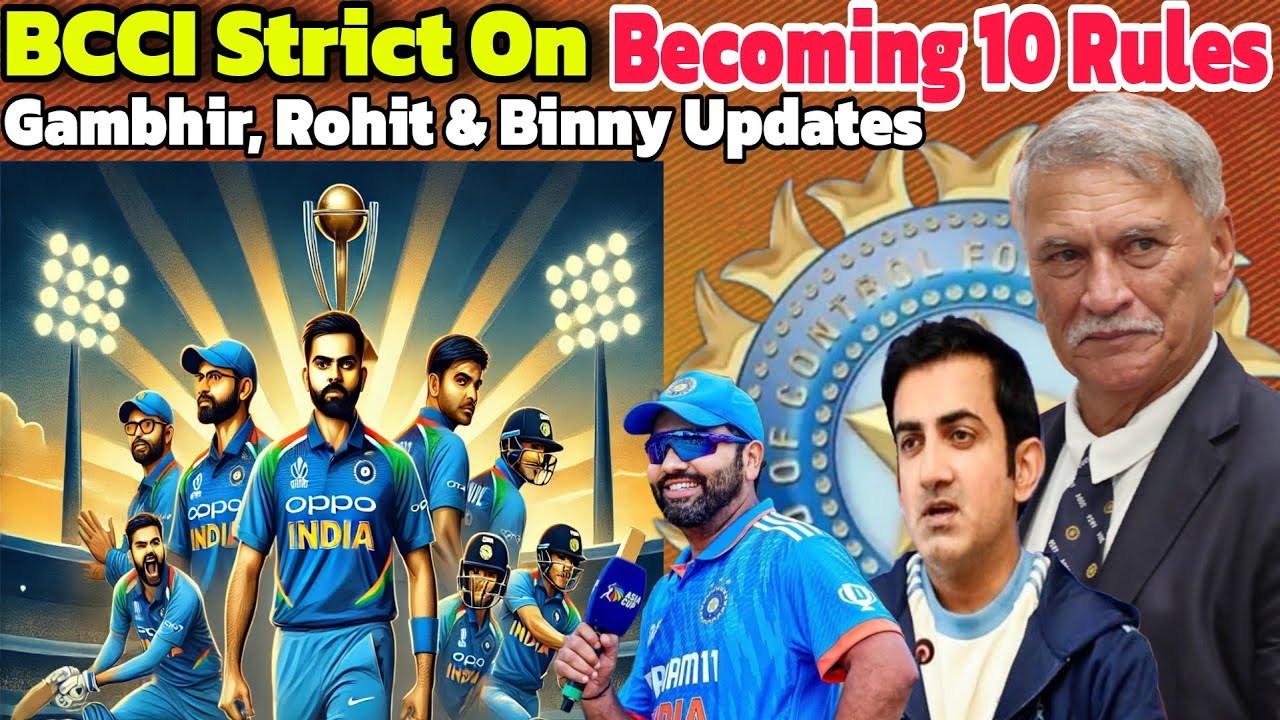 BCCI 10 New Guidelines | Strict Rules for Discipline | Roger Binny ...