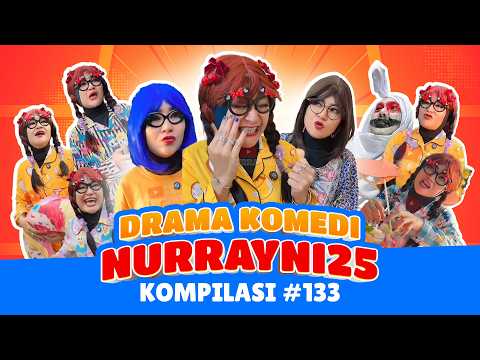 PART 133 | KOMPILASI DRAMA KOMEDI NURRAYNI25