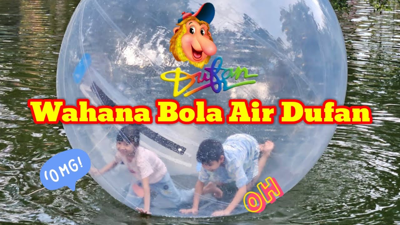 Serunya Bermain Bola Air di Dufan - YouTube